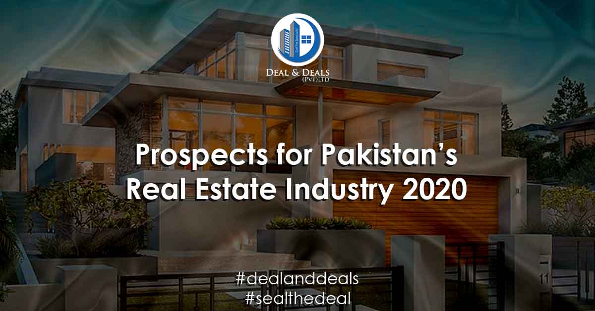 Prospects for Pakistan’s Real Estate Industry 2020 - Deal & Deals
